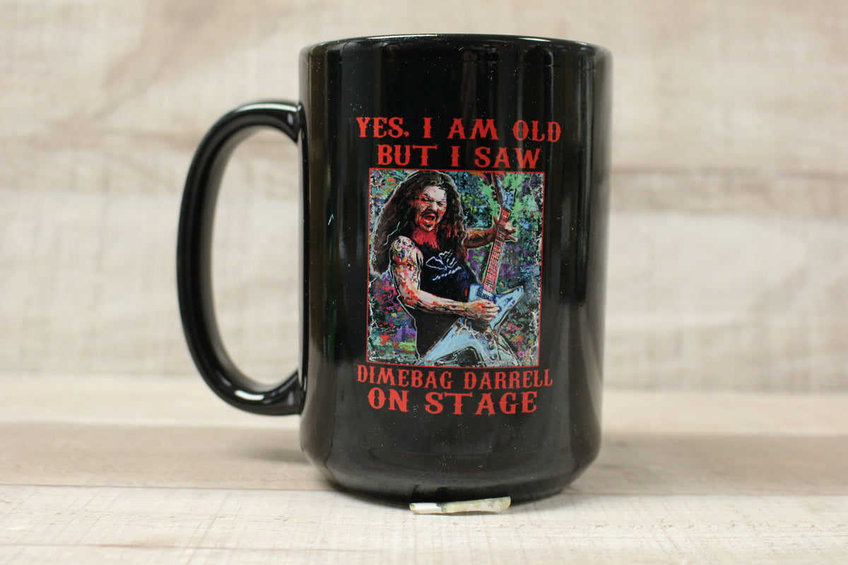 Yes I Am Old But I Saw Dimebag Darrell On Stage Coffee Mug Cup -New ...